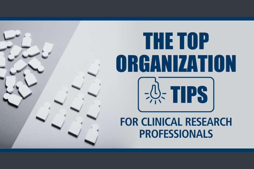 Top Organization Tips for Clinical Research Professionals: Organize ...